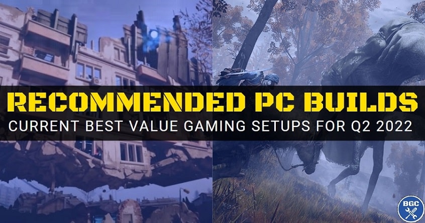 Best PC Builds for Gaming/VR (May 2022 Buyer's Guide)